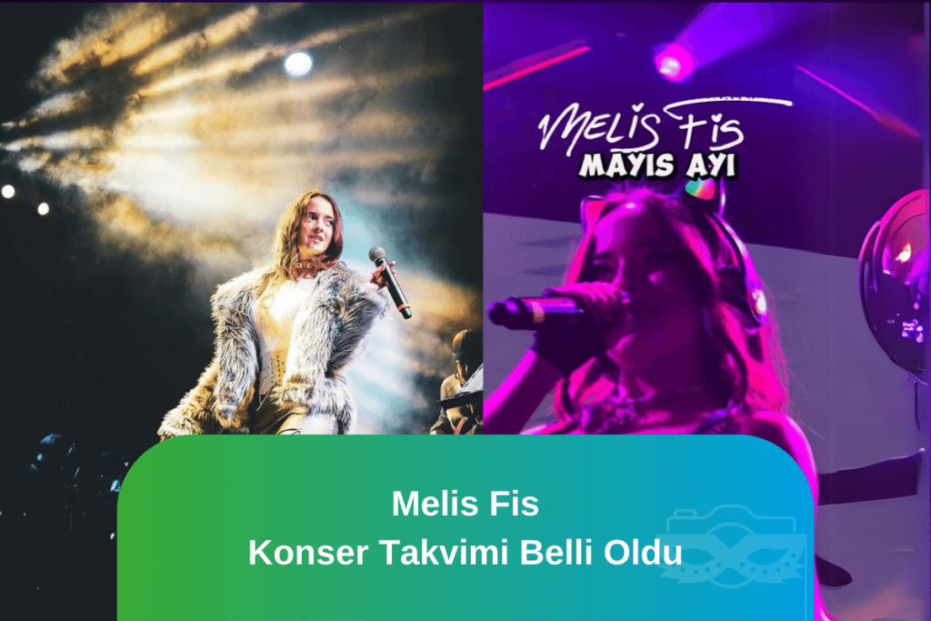 Melis Fis Konser Tarihleri Yayınladı - Inflasher